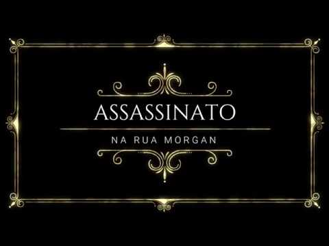 ASSASSINATO NA RUA MORGAN - YouTube