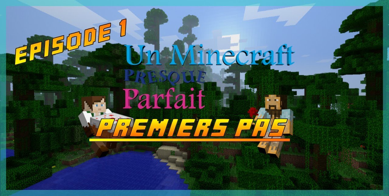 Minecraft Presque Parfait: Premiers pas ! [Ep1] - YouTube