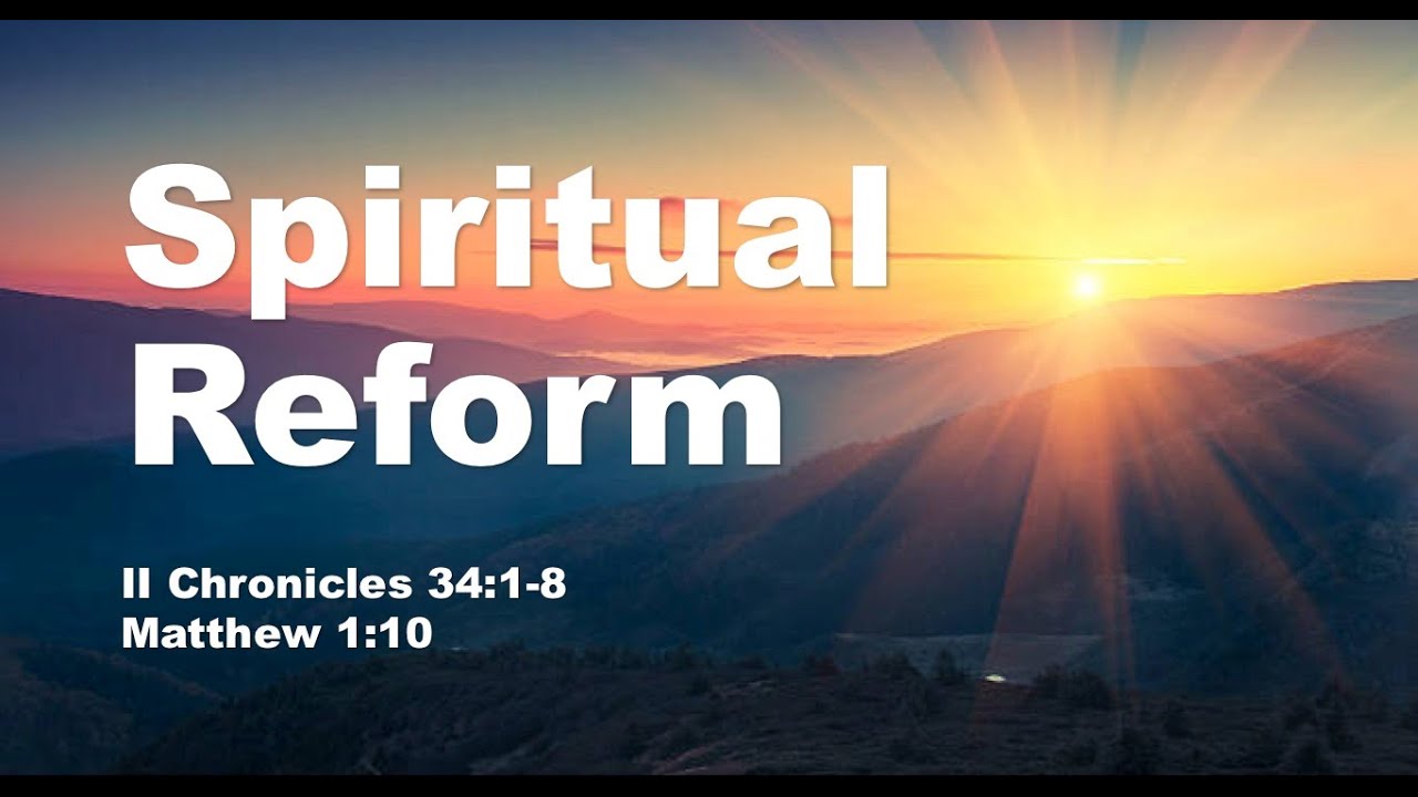 12-08-19 "Spiritual Reform" 2 Chronicles 34:1-7 ; Matthew 1:10 - YouTube
