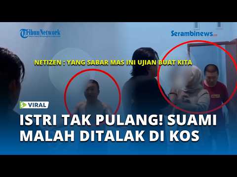 Viral Suami Datangi Kos, Istri 4 Hari Tak Pulang Pilih Akhiri Rumah Tangga