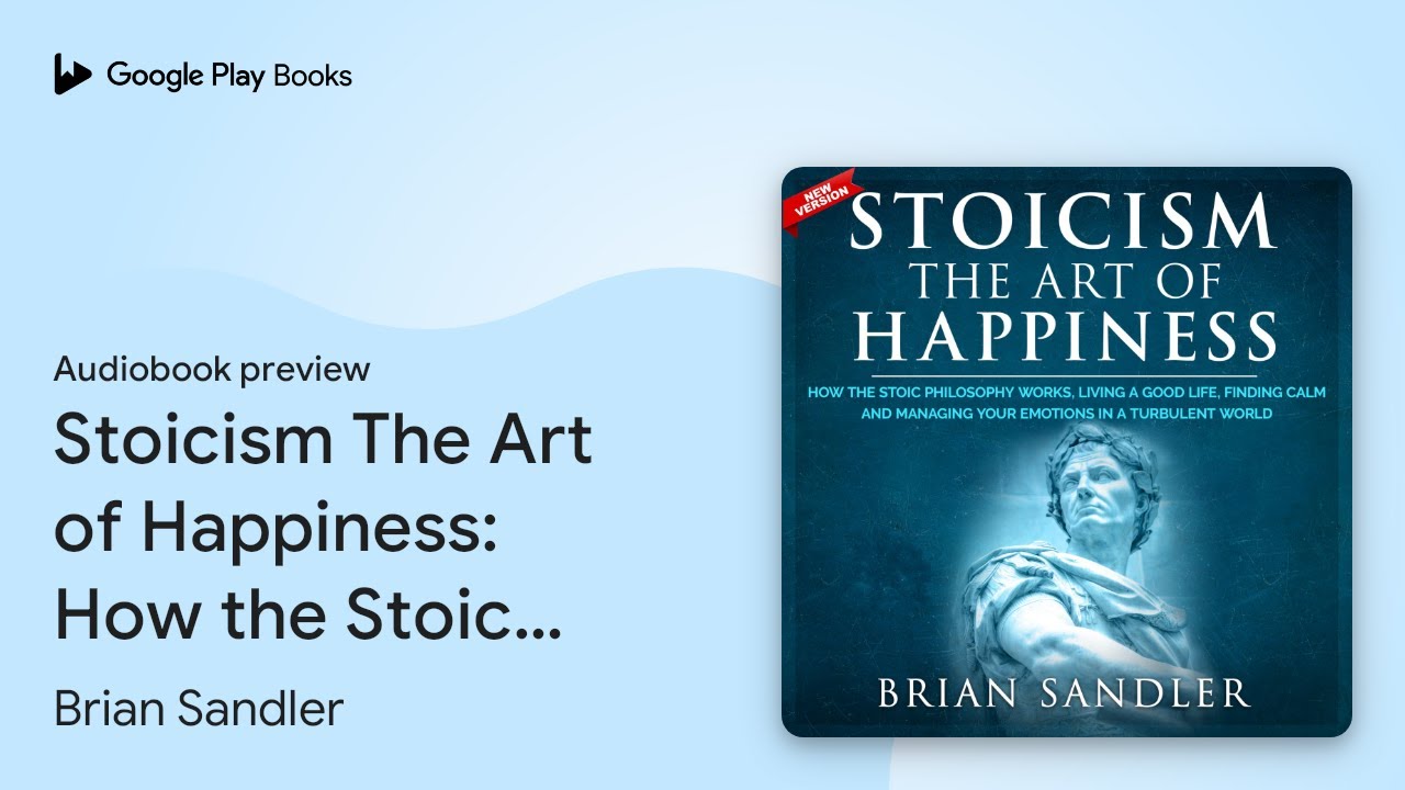 Stoicism The Art of Happiness: How the Stoic… by Brian Sandler ...