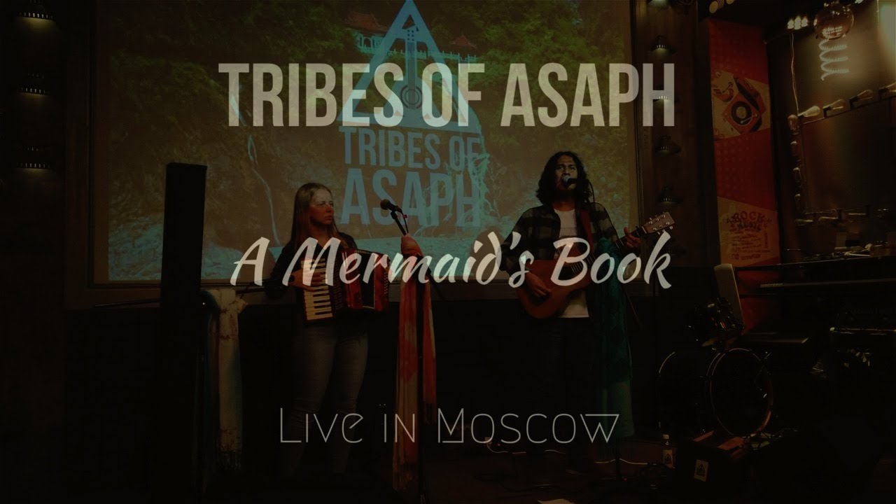 Tribes of Asaph - A Mermaid’s Book (Live in Moscow) - YouTube