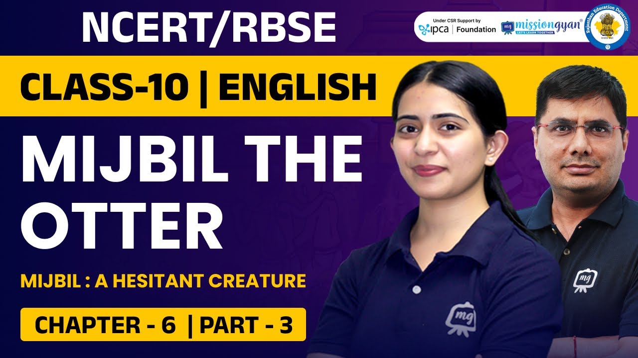 Mijbil The Otter Class 10 in English | NCERT Class 10 English Chapter 6 ...