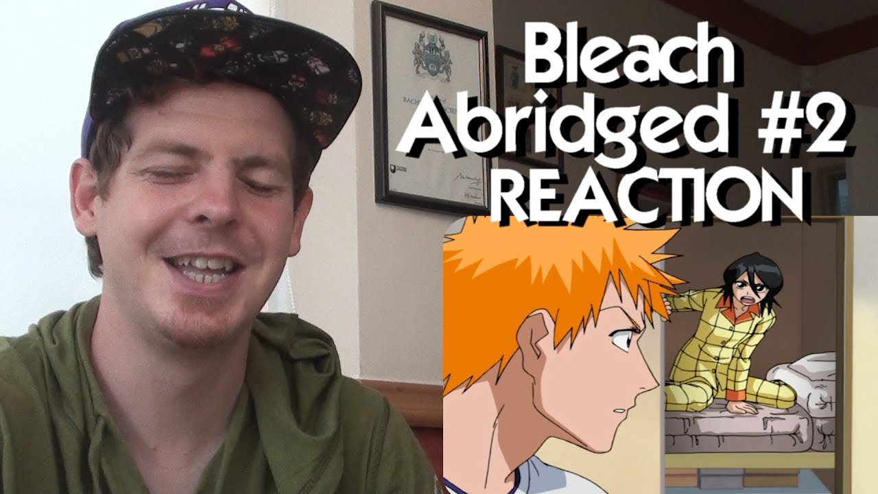 Bleach (S) Abridged Ep2 - The Good The Bad And The Malsumis REACTION ...