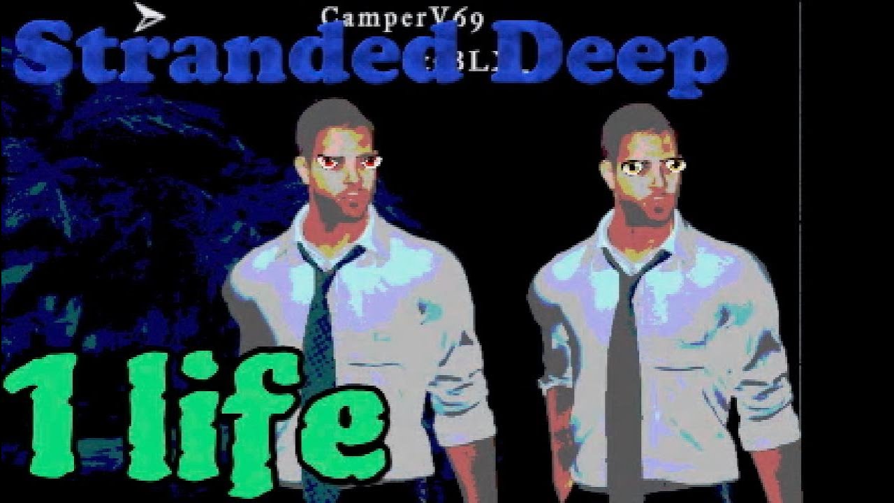 1 Life | Stranded Deep - YouTube