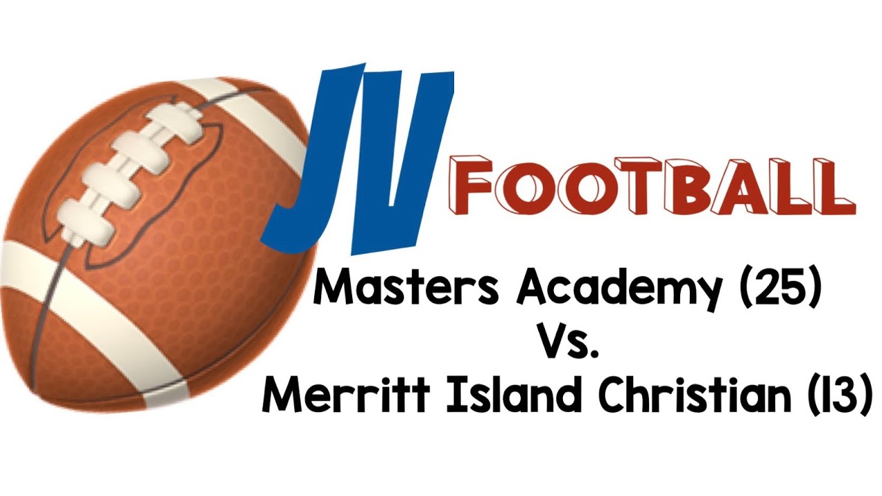 JV Football - Masters Academy Vs. Merritt Island Christian (September ...