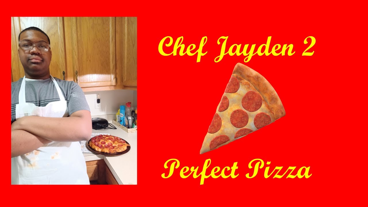 Chef Jayden 2: Perfect Pizza (Recipe in Description) - YouTube