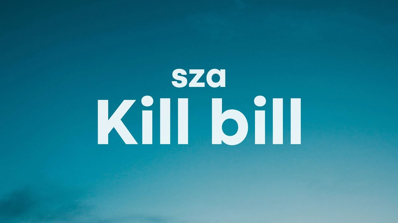 SZA - Kill Bill (Lyrics) - YouTube