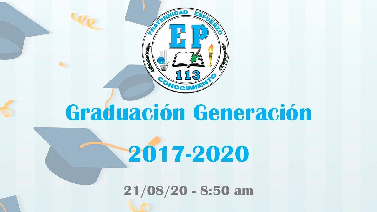 Ceremonia virtual de Terminación de Estudios. EPO 113. Generación 2017 ...