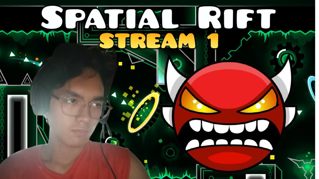 (NEW HARDEST DEMON) SPATIAL RIFT 35% (44-88, 59-100) | STREAM 1 - YouTube
