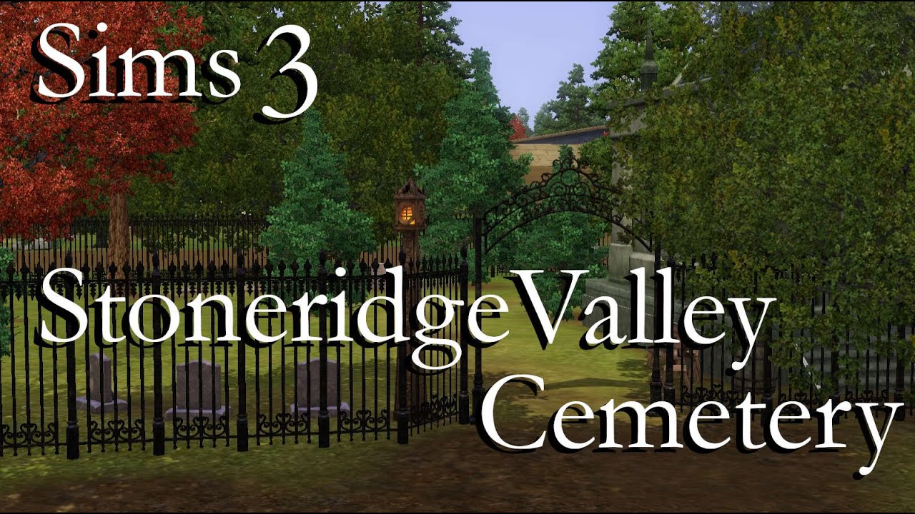 Sims 3: Create a World - Stoneridge Valley Cemetery - YouTube