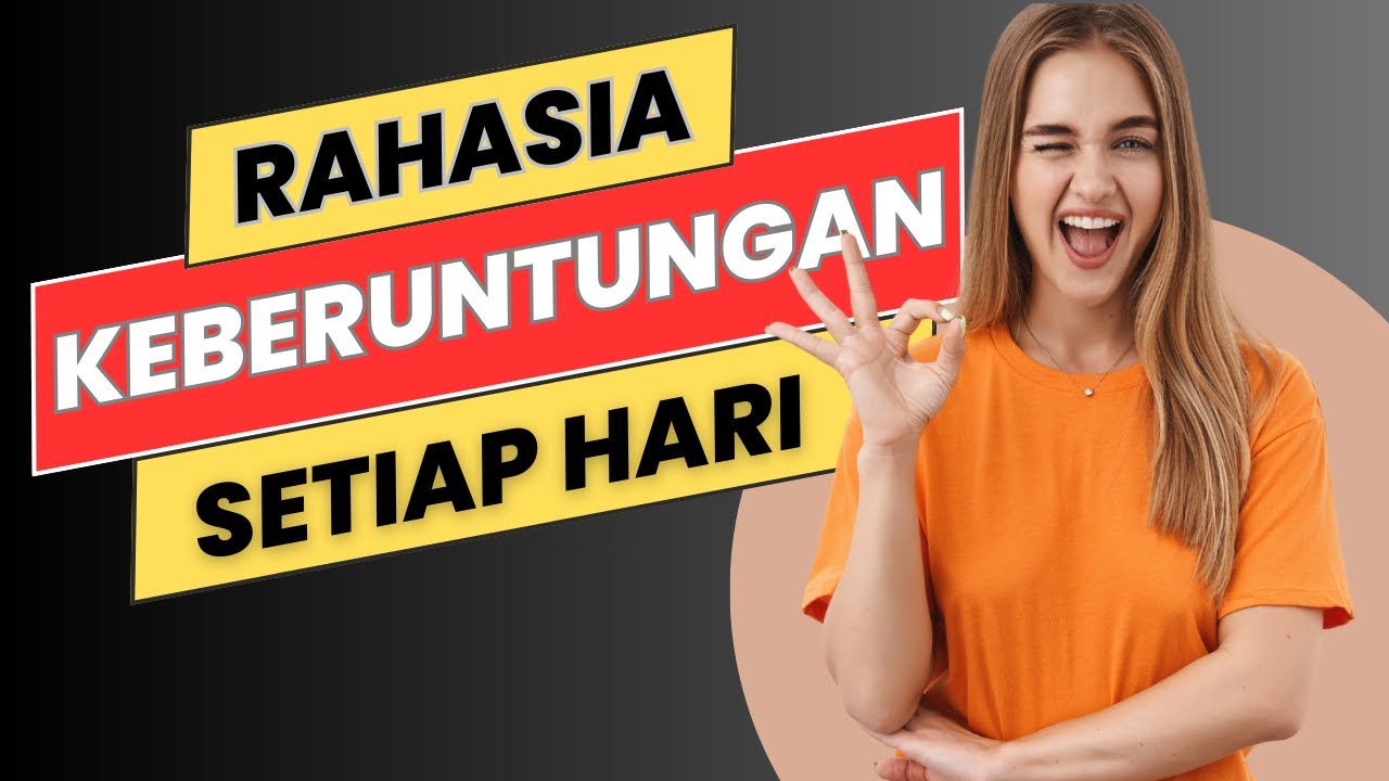 RAHASIA dan CARA MENJADI ORANG SELALU BERUNTUNG SETIAP HARI || LANGKAH ...