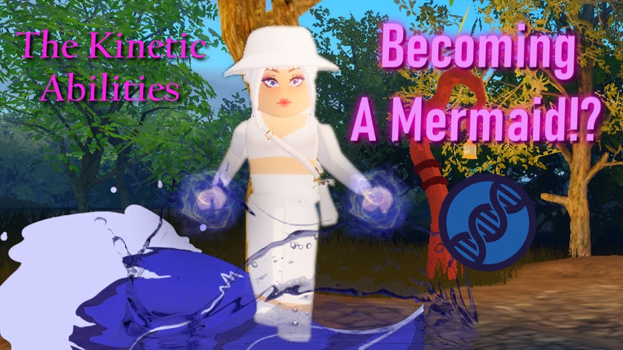 Roblox: The Kinetic Abilities | Becoming A Mermaid!? - YouTube