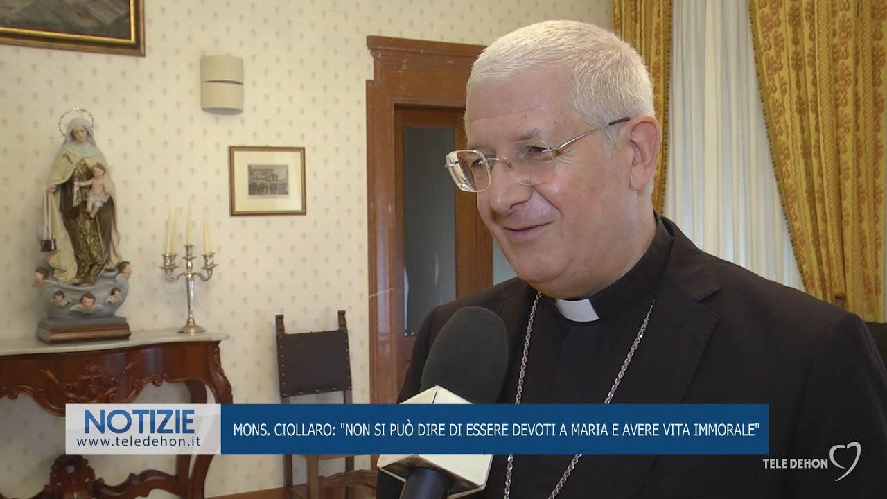 Mons. Ciollaro: "non si può dire di essere devoti a Maria e avere vita ...