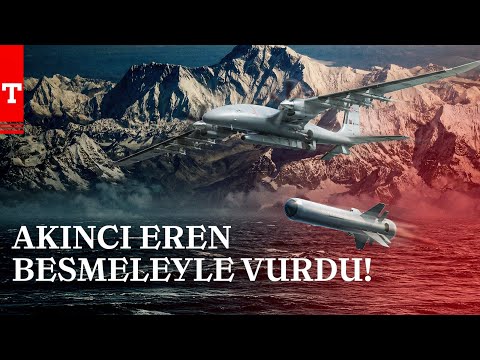 Bayraktar AKINCI EREN'le Vurdu! Besmeleyle Hedef Tam İsabet-Türkiye Gazetesi