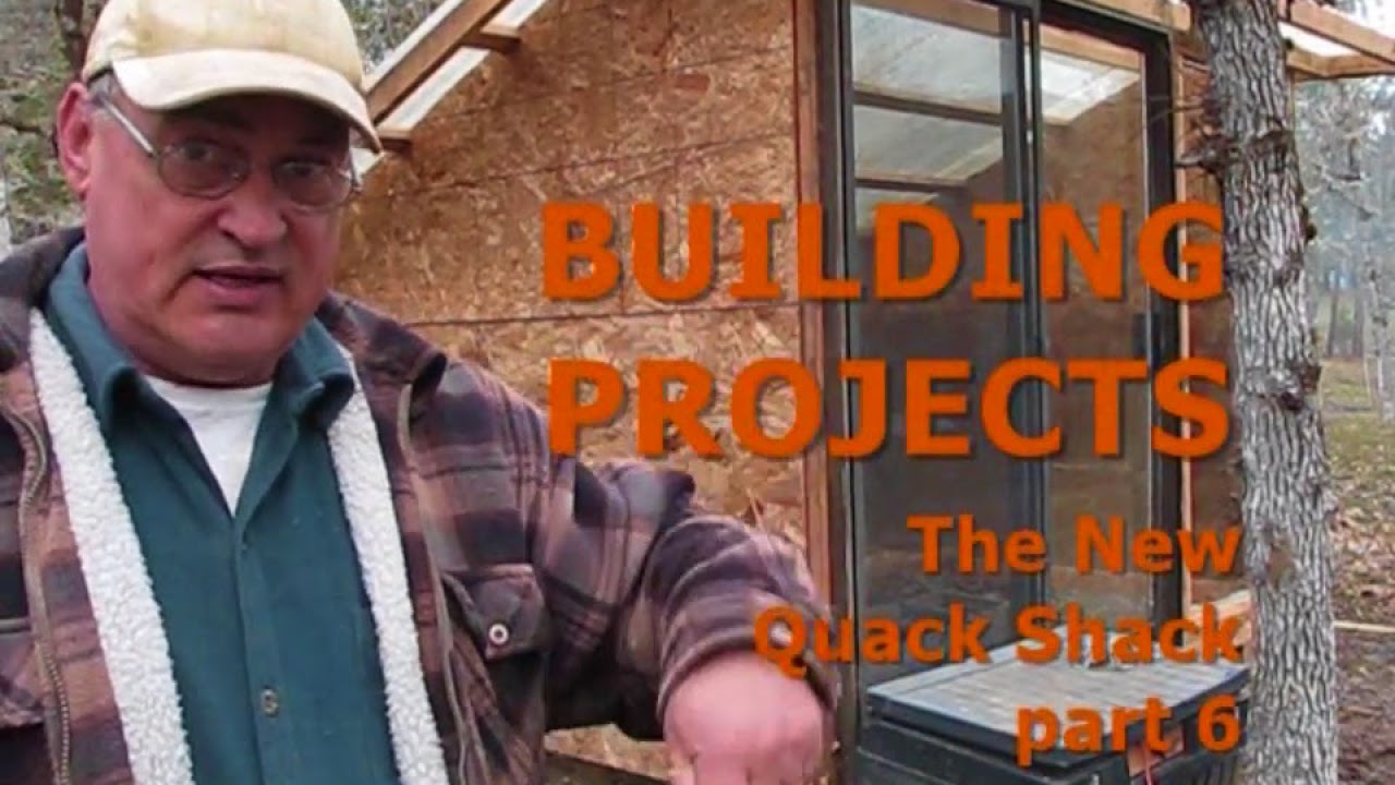BUILDING PROJECTS - The New Quack Shack Part 6 - YouTube