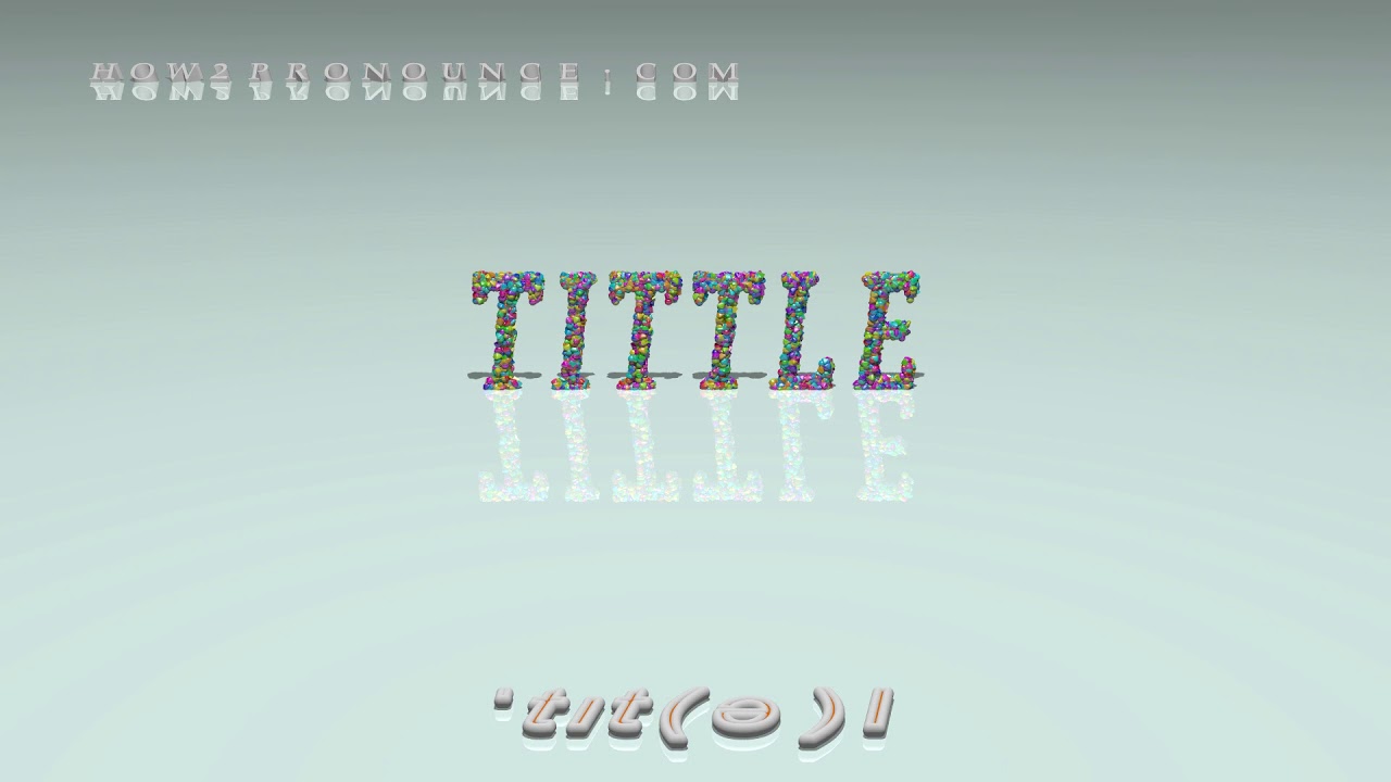 tittle - pronunciation + Examples in sentences and phrases - YouTube