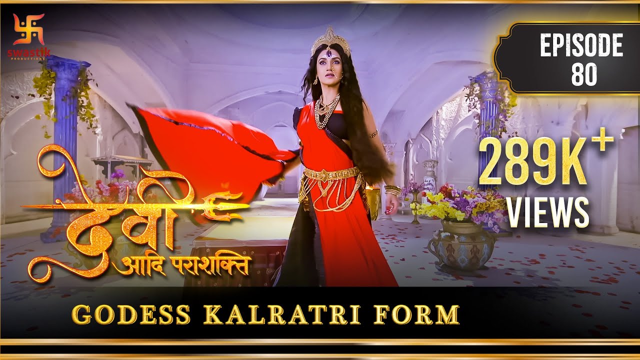 Devi The Supreme Power | Episode 80 | Goddess Kalratri form | कालरात्रि ...