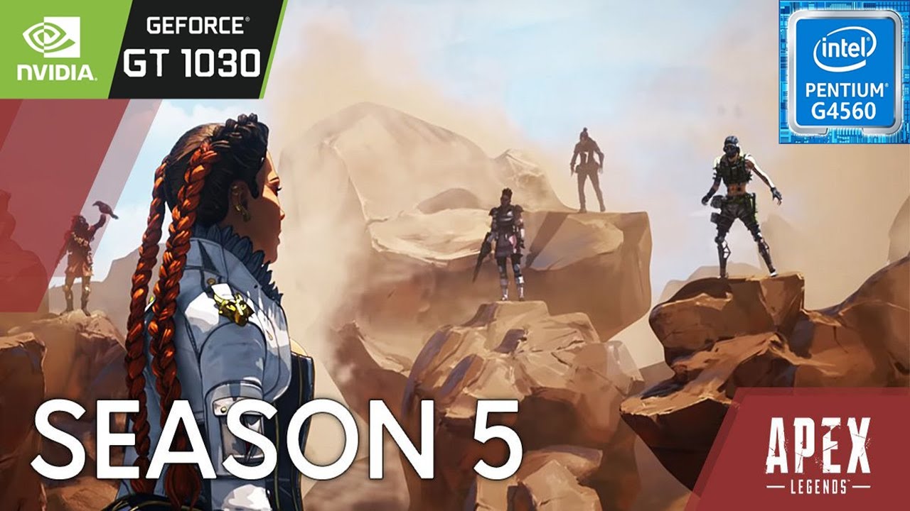 Apex Legends - S5 | GT 1030 | G4560 | 8GB RAM - YouTube