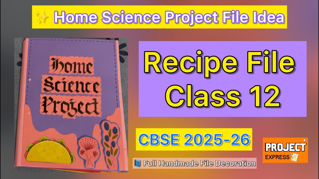 Class 12 Home Science Project File (Recipe) | Easy & Beautiful File ...