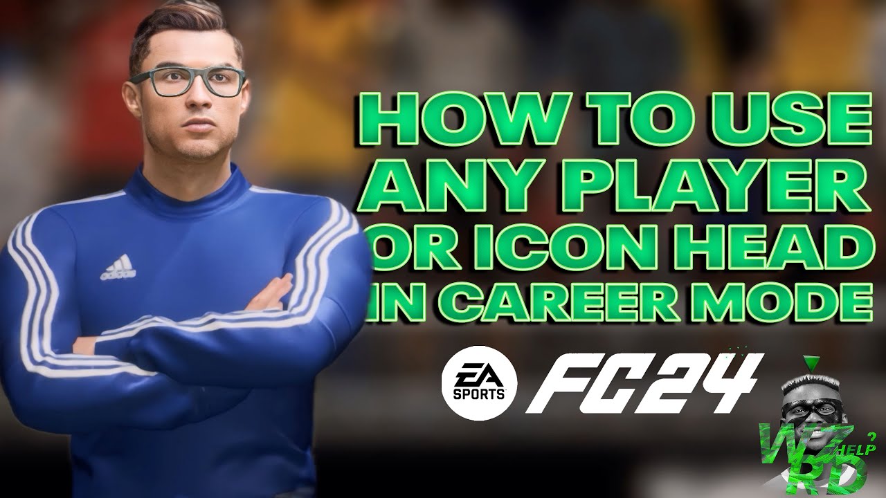 HOW TO USE ANY PLAYER OR ICON HEAD IN CAREER MODE FC 24 WZRD MODS HELP ...