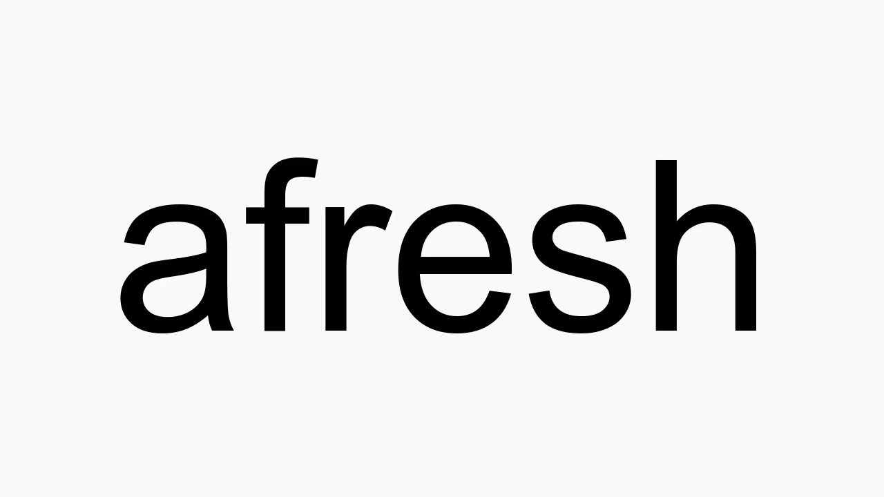 How to pronounce afresh - YouTube