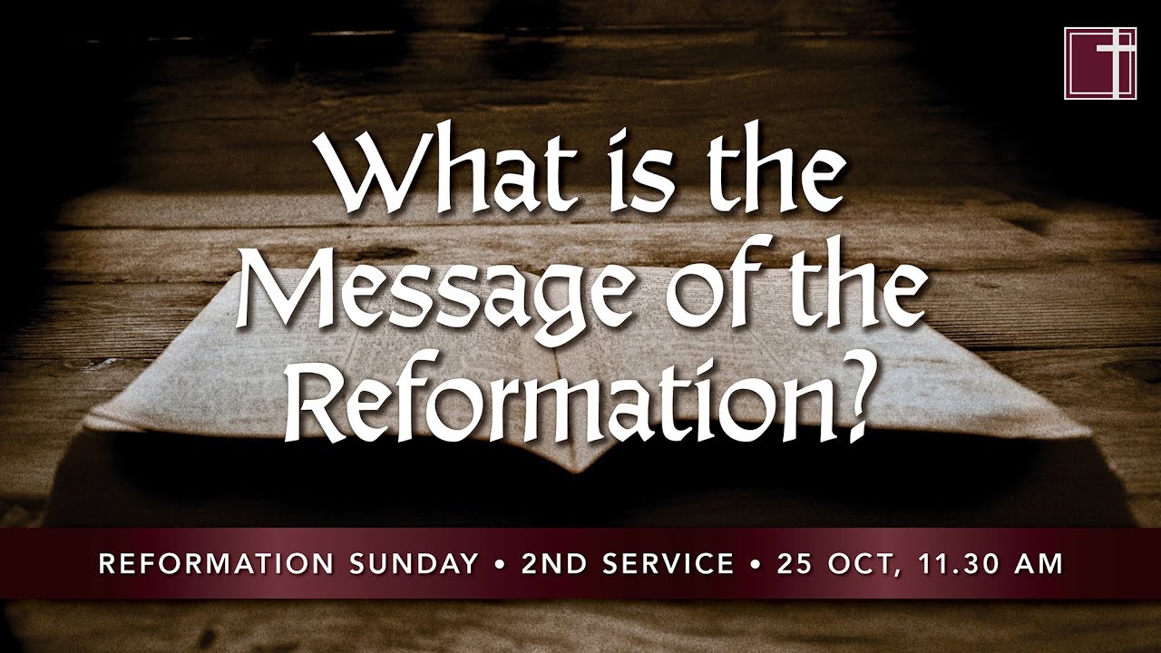 "What Is The Message Of The Reformation?" – Reformation Sunday 2020 ...