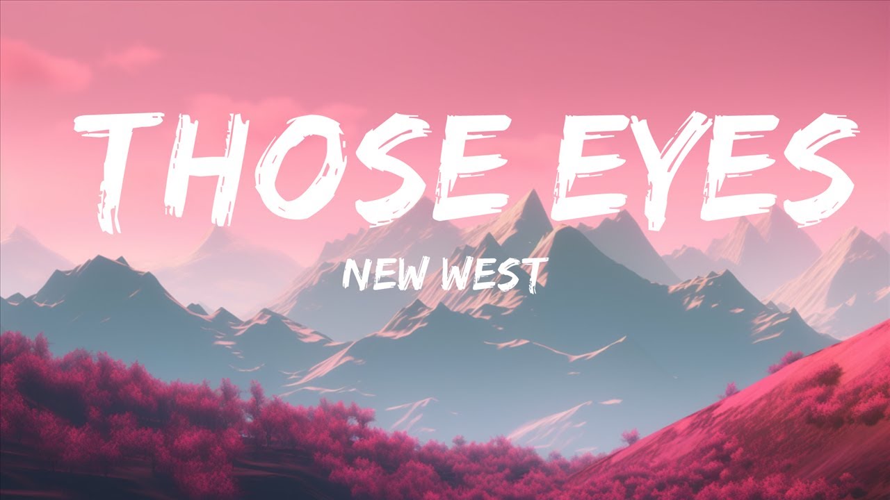 New West - Those Eyes (Lyrics) | 15p Lyrics/Letra - YouTube