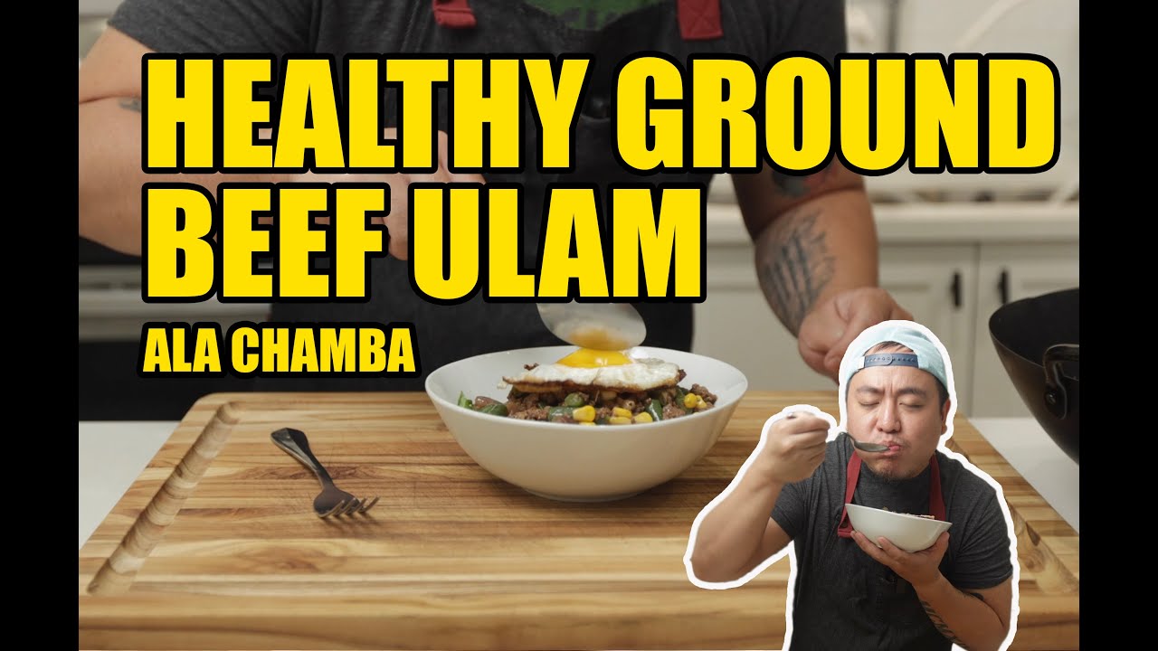 HEALTHY GROUND BEEF ULAM RECIPE | Chef Chamba - YouTube