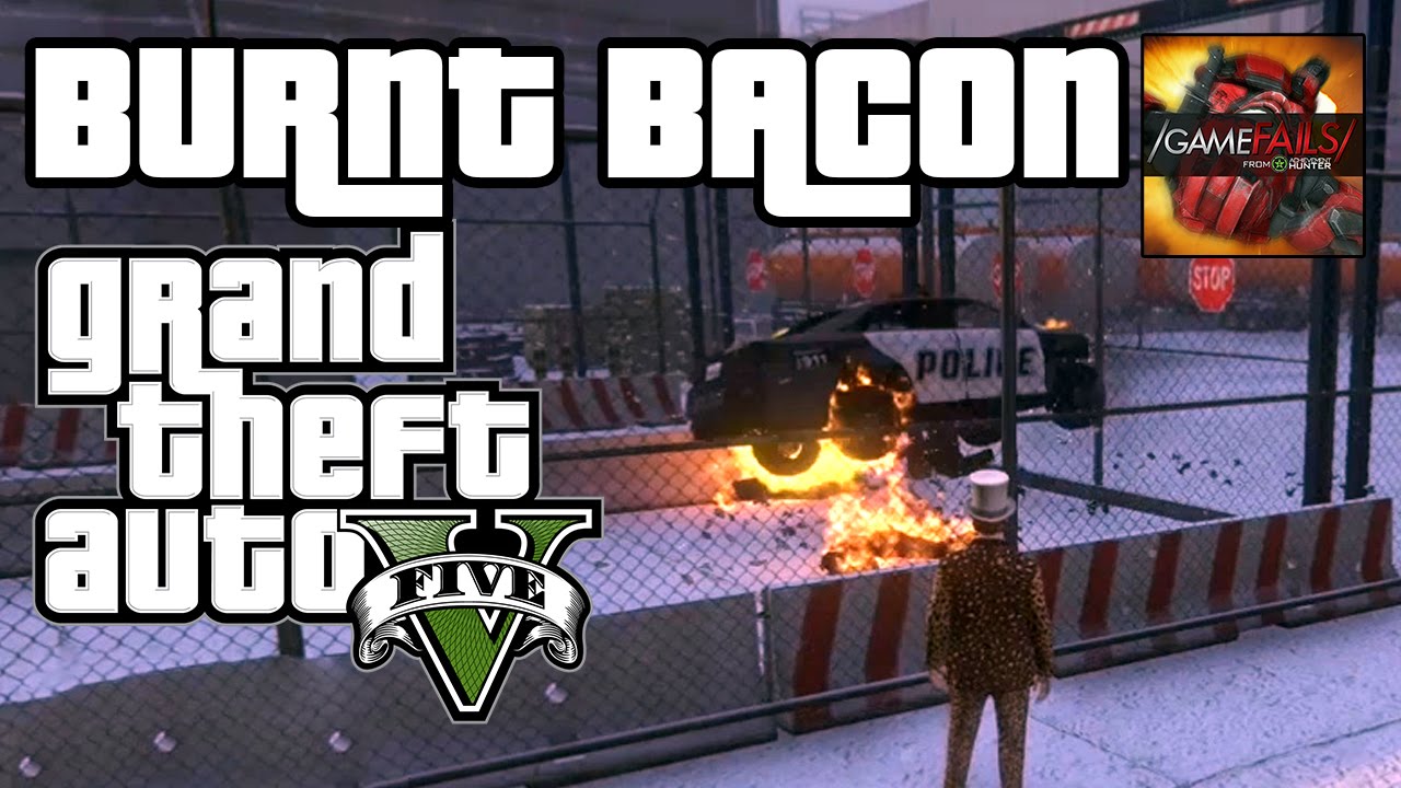 Burnt Bacon - GTA V (Glitch) - GameFails - YouTube