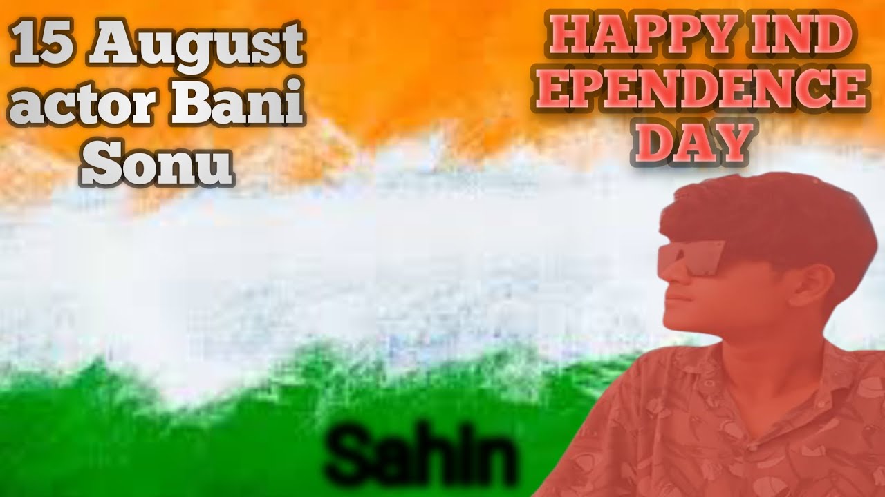15 August actor Bani Sonu Sundar HD gaan - YouTube