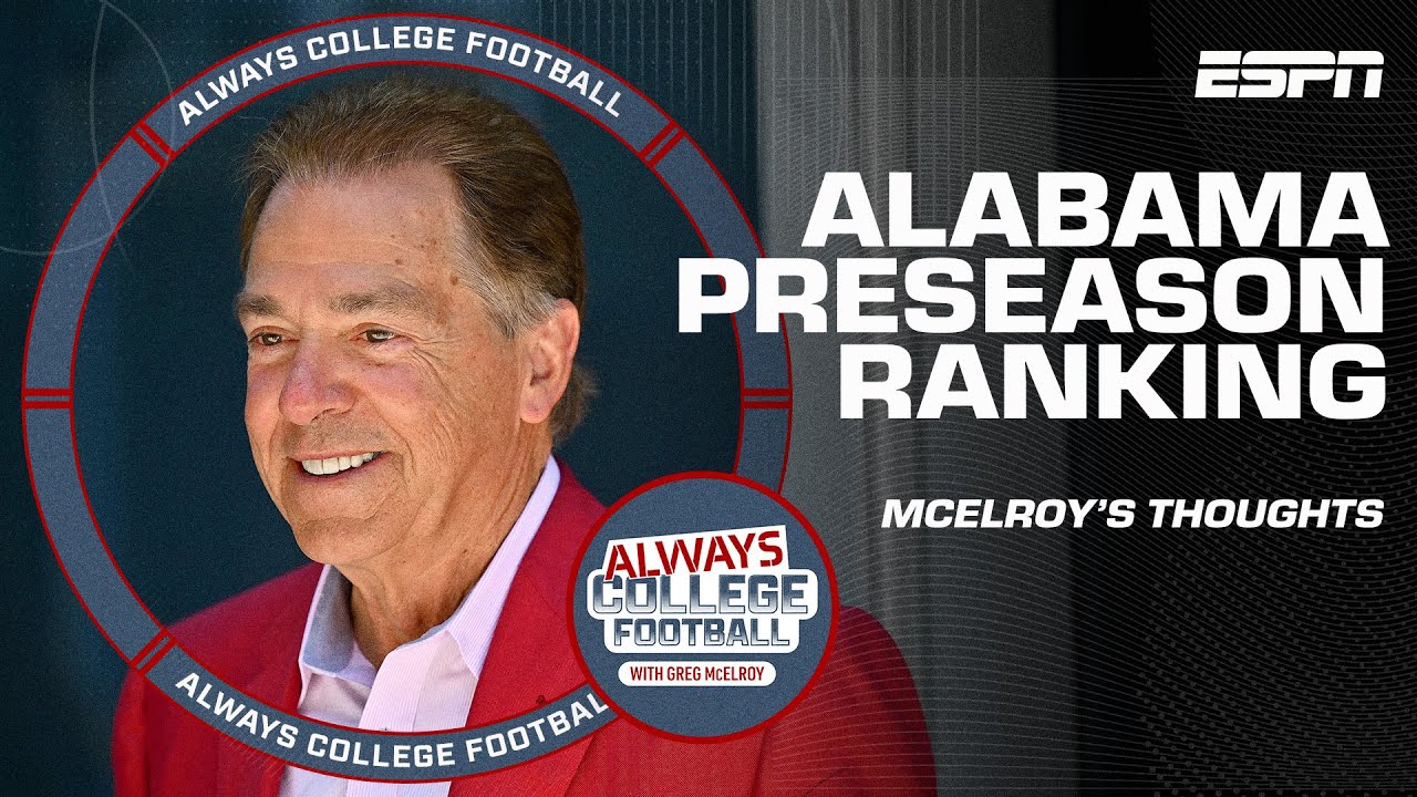 Greg McElroy explains why Alabama is No. 3️⃣ in his Top 25 Preseason ...