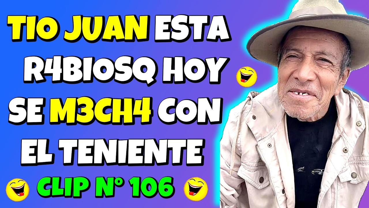 ️TIO JUAN está R4BIOSQ hoy se M3CH4 con el TENIENTE🤣TÍO JUAN a donde ...