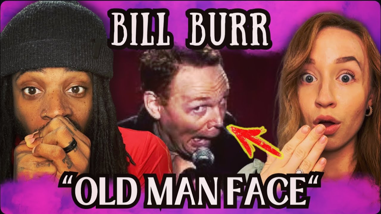 BILL BURR'S FUNNIEST "OLD MAN FACE" BIT LEAVES MY WIFE SPEECHLESS ...