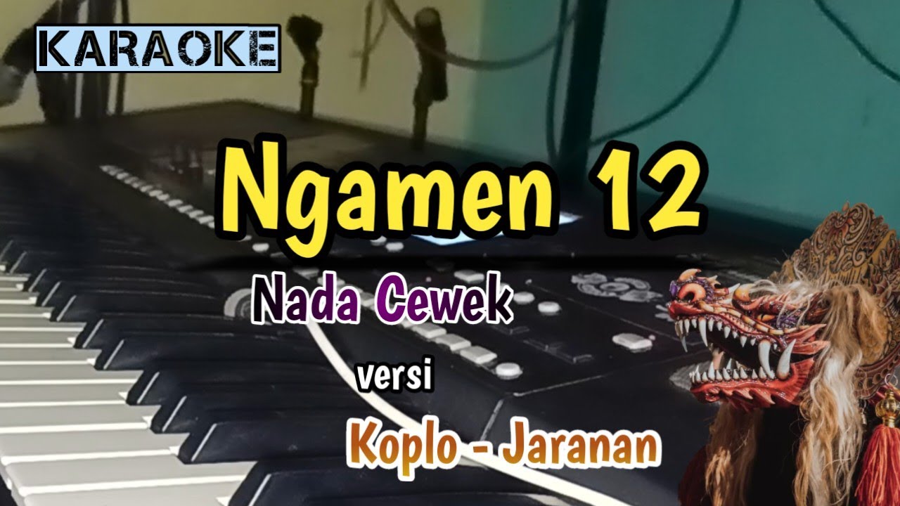 Ngamen 12 ( karaoke) versi koplo - jaranan Nada Cewek - YouTube