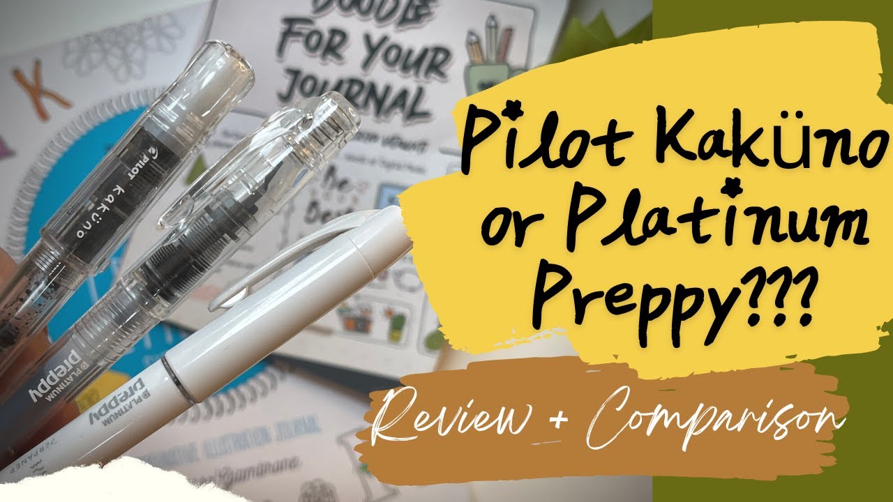 Pilot Kaküno VS Platinum Preppy- Review & Comparison | 🖋️ Beginners ...