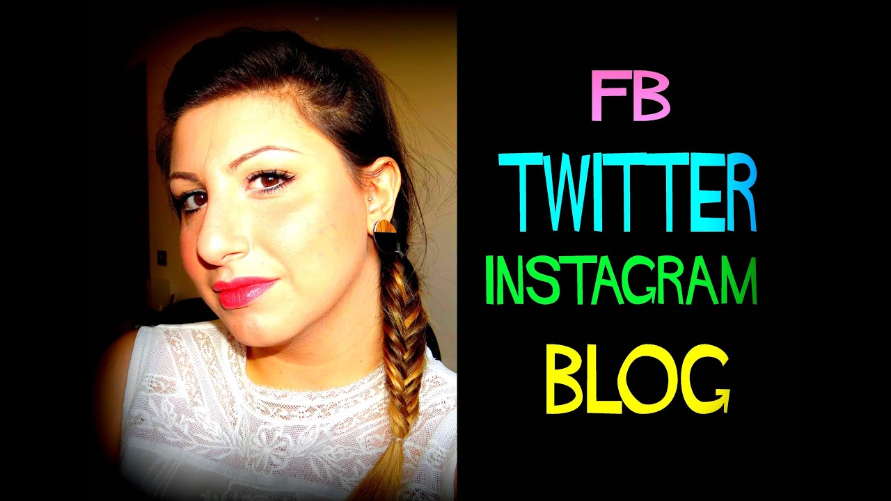 FOLLOW ME!!! [fb - twitter - instagram - Blog] - YouTube