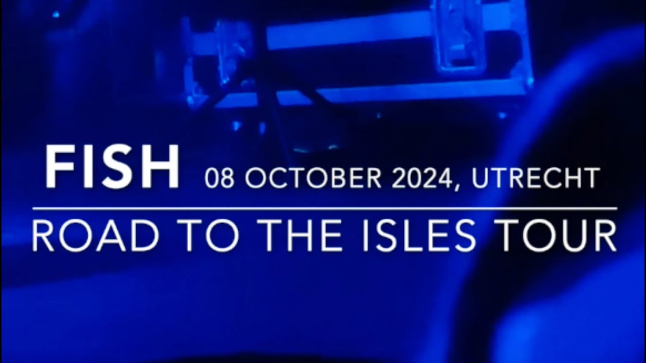 Fish - Road to the Isles Tour 2024/2025 - 08 October 2024 - Netherlands ...