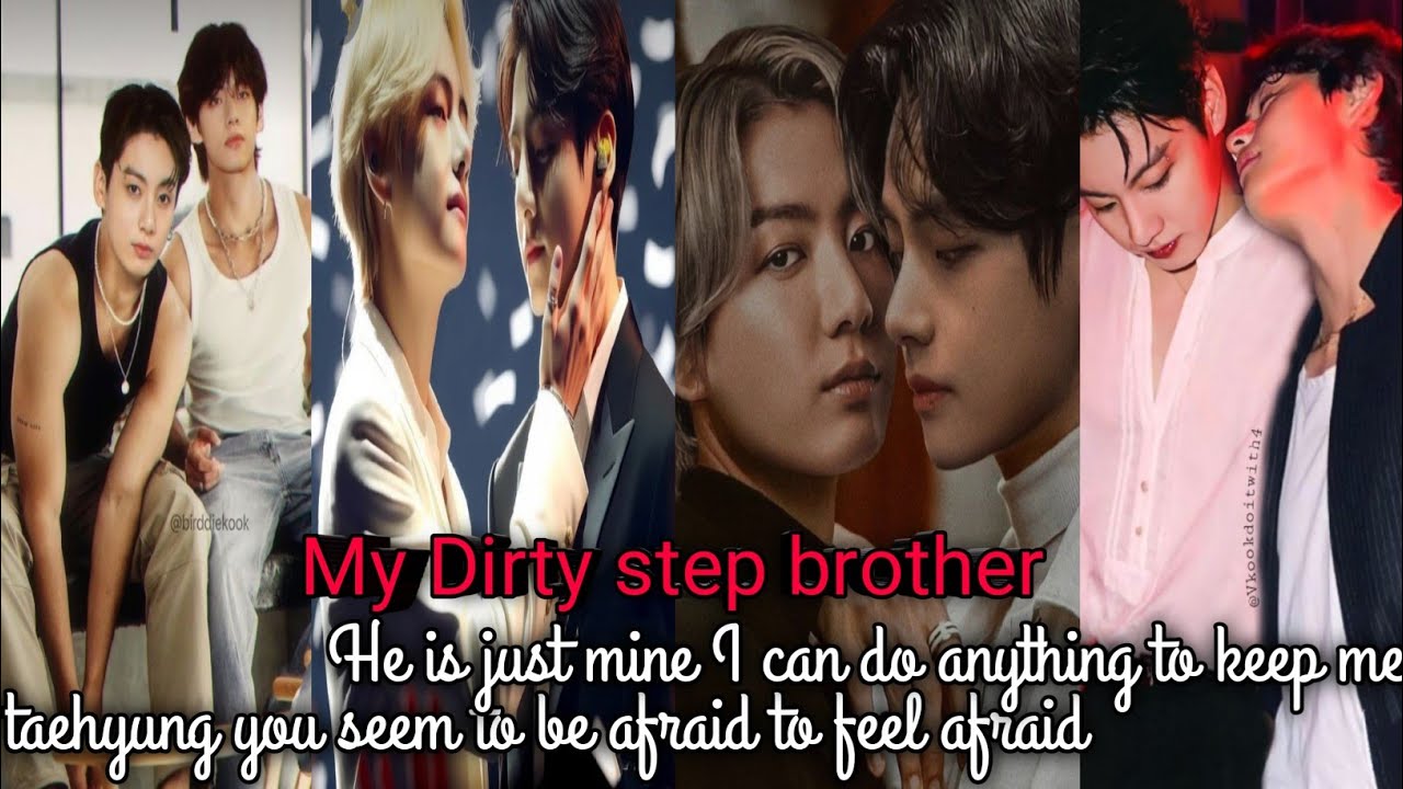 My Dirty step brother / part 2 taehyung planning jungkook worred # ...