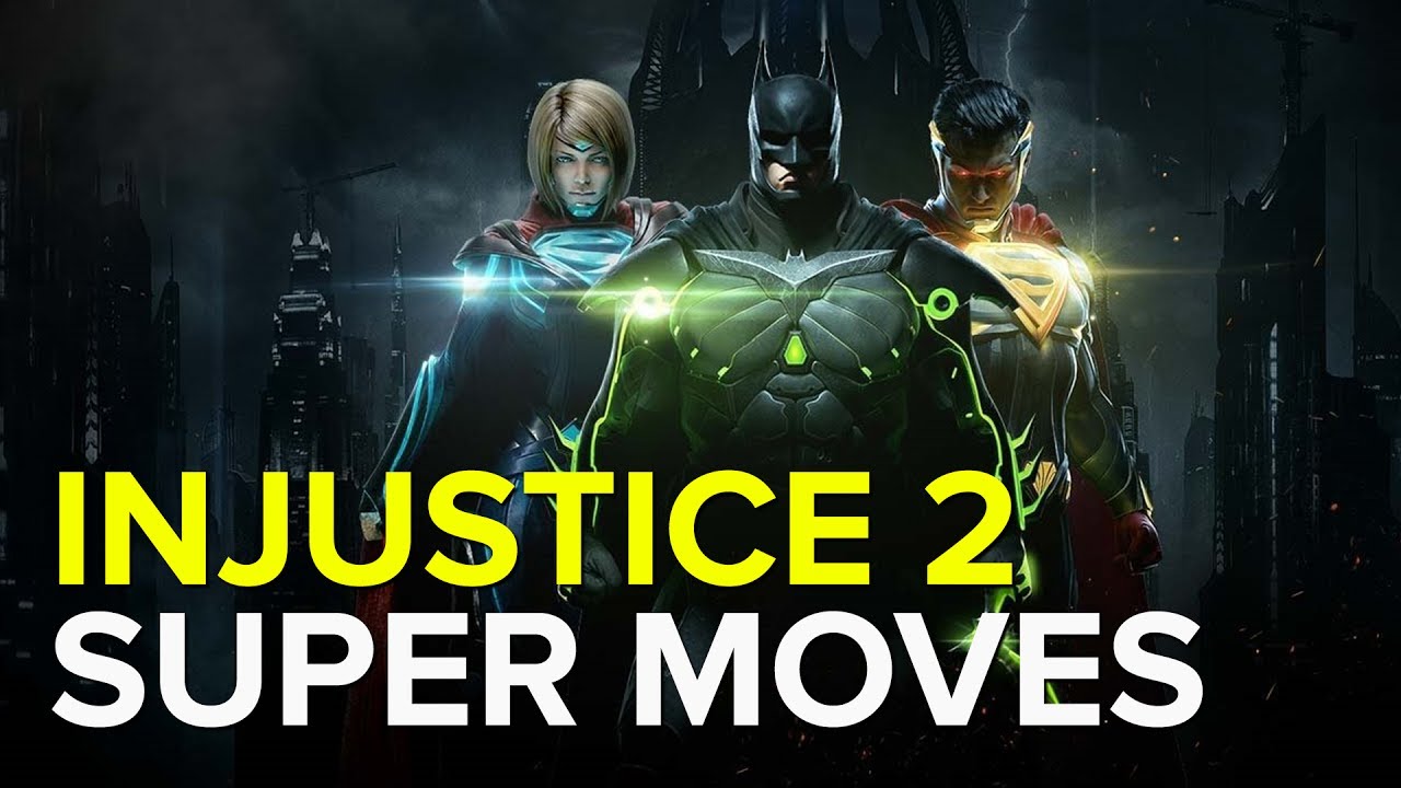 INJUSTICE 2 - ALL SUPER MOVES / ULTIMATES - 1080p / 60 fps - YouTube