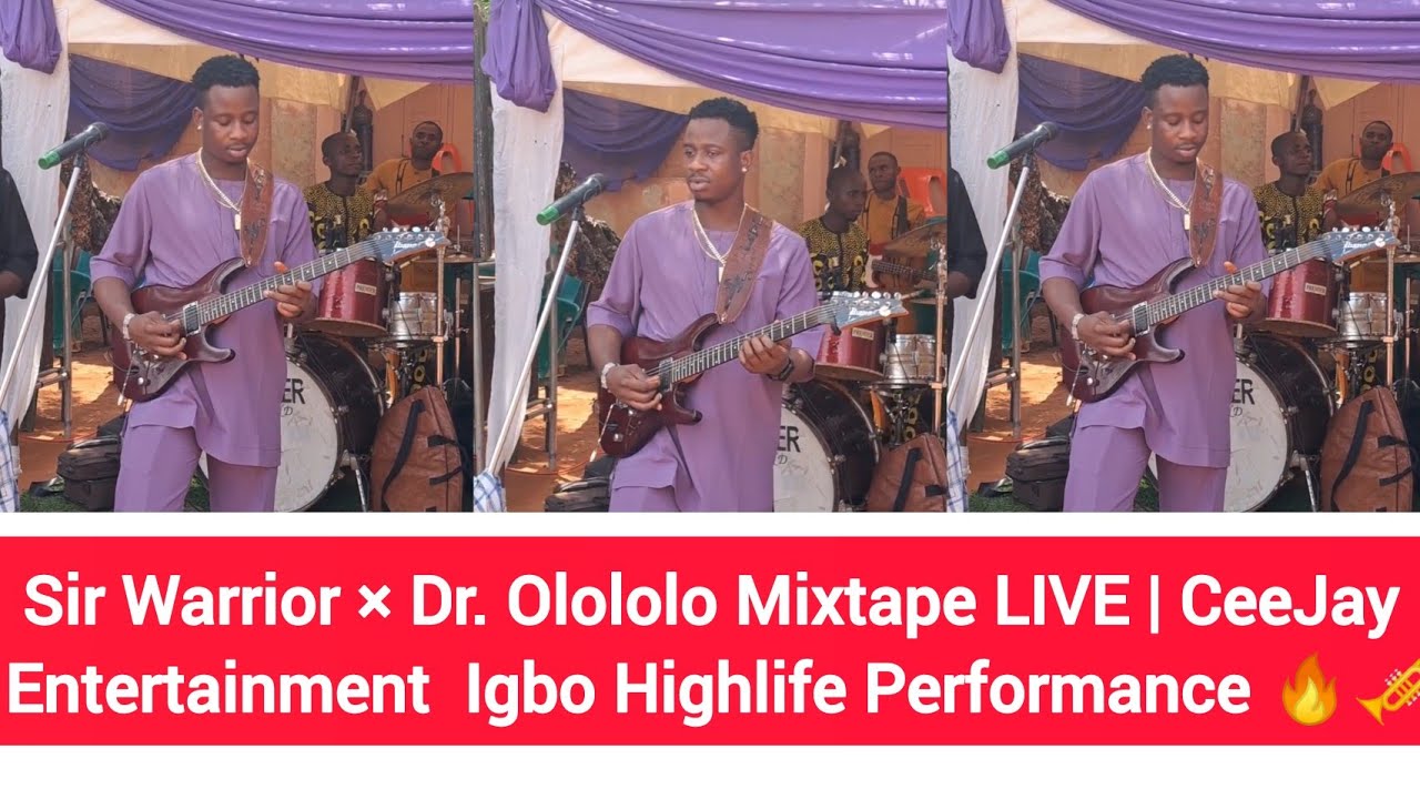 Sir Warrior × Dr. Olololo Mixtape LIVE | CeeJay Entertainment Igbo ...