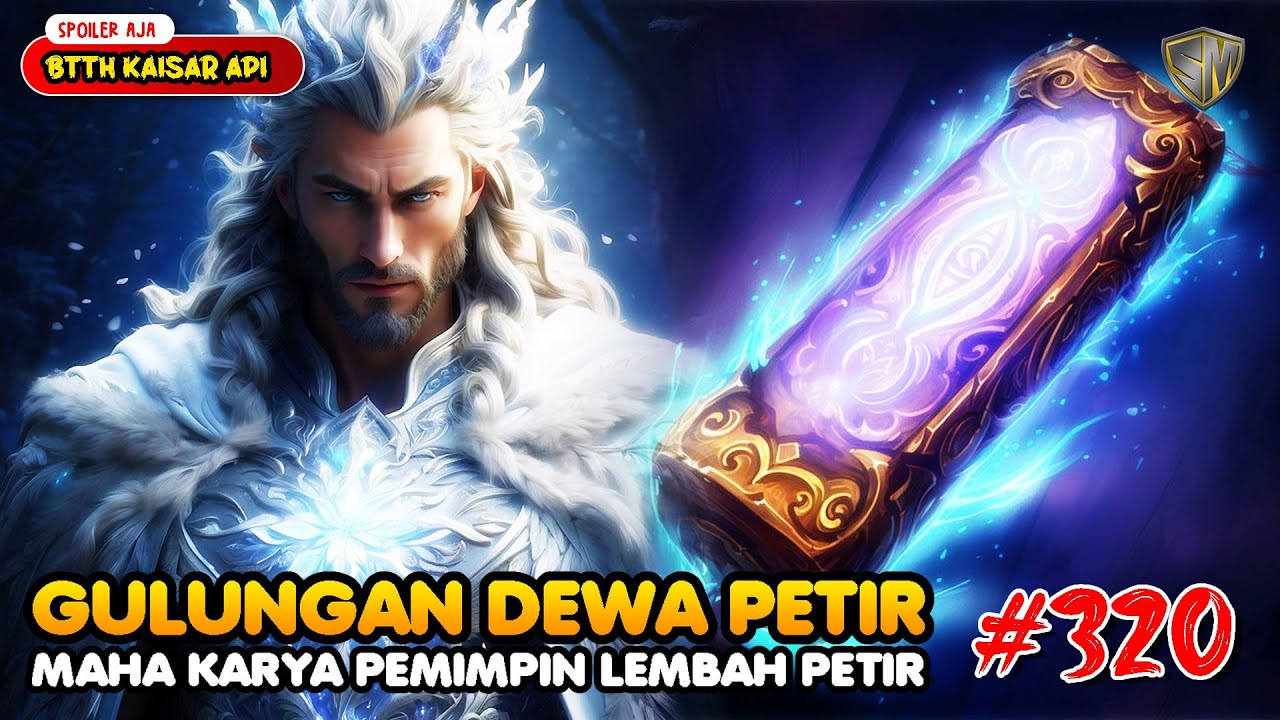 Gulungan Dewa Petir - BTTH Kaisar Api Eps 320 - YouTube