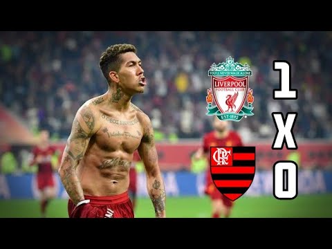 COM GOL DE FIRMINO LIVERPOOL BATE O FLAMENGO! - Liverpool 1x0 Flamengo no Mundial De Clubes