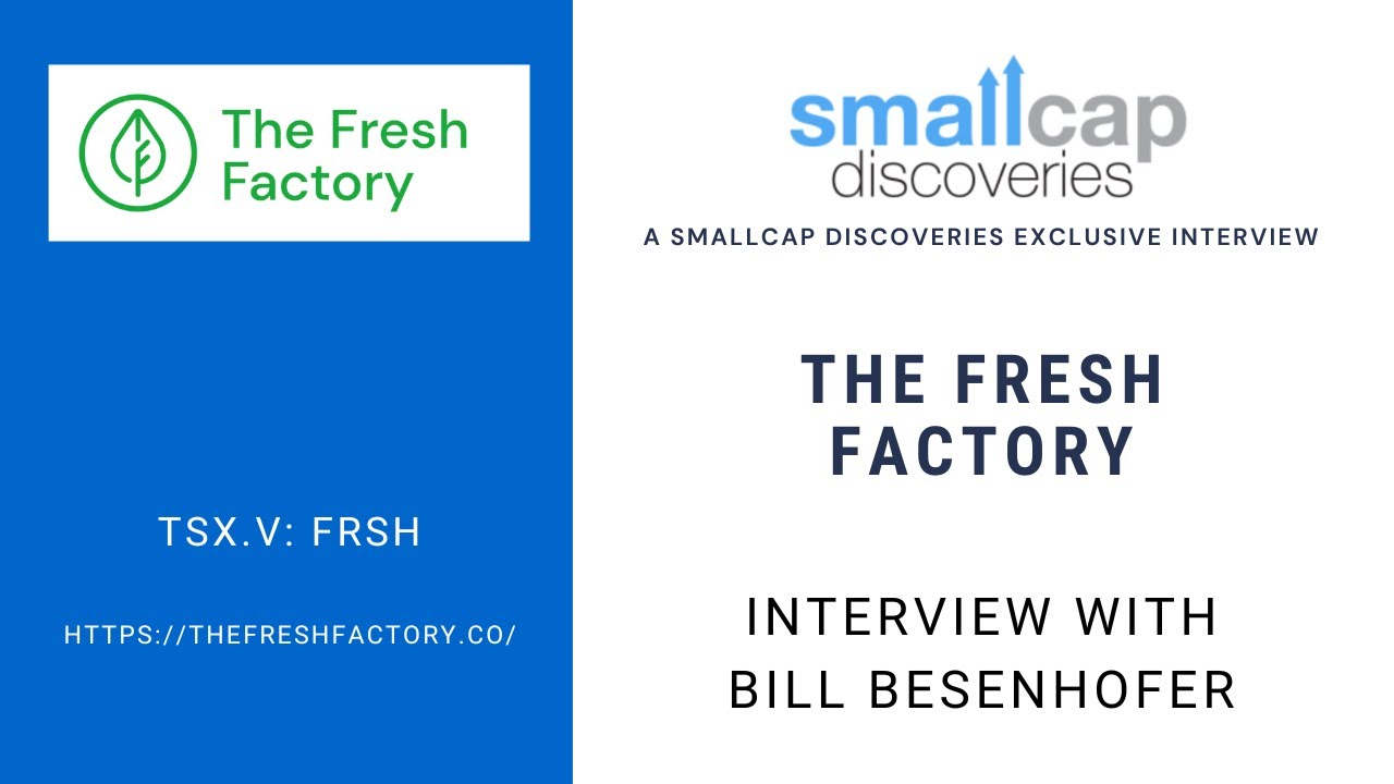 The Fresh Factory B.C. Ltd. (TSX.V: FRSH) Interview with CEO Bill ...