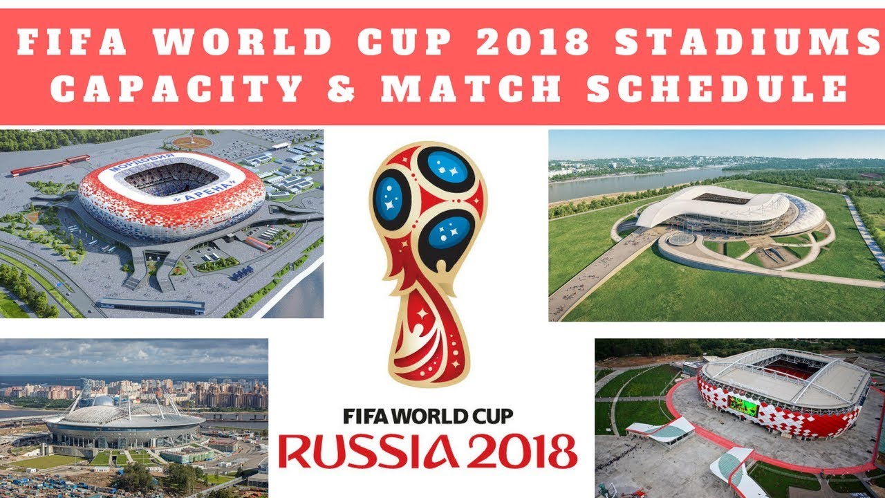 FIFA World Cup 2018 Stadiums - Russia| Stadium Capacity| Match Schedule ...