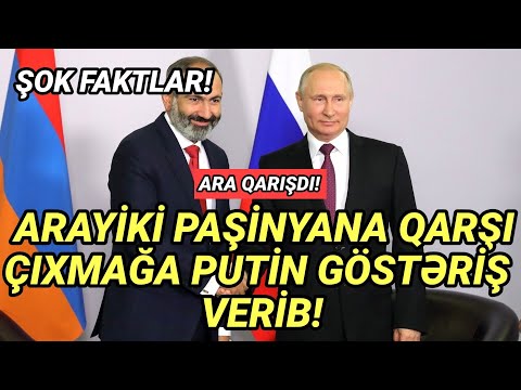 ARAYİKİN PAŞİNYANA QARŞI ÇIXMĞINI PUTİN İSTƏYİB! ŞOK FAKTLAR! - XEBERLER ,SON XEBER 2021