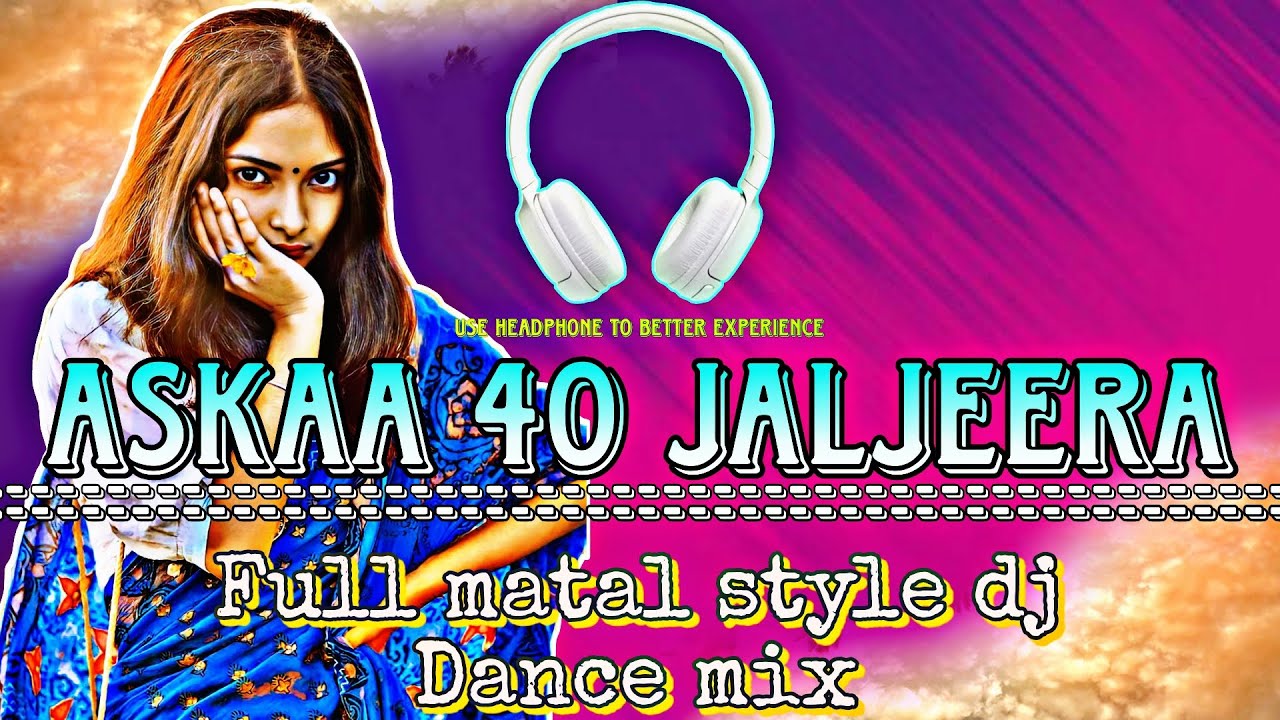 ASKAA_40_JALJEERA____FULL_MATAL_STYLE_DANCE_MIX____TOPORI_DJ_ODISHA ...