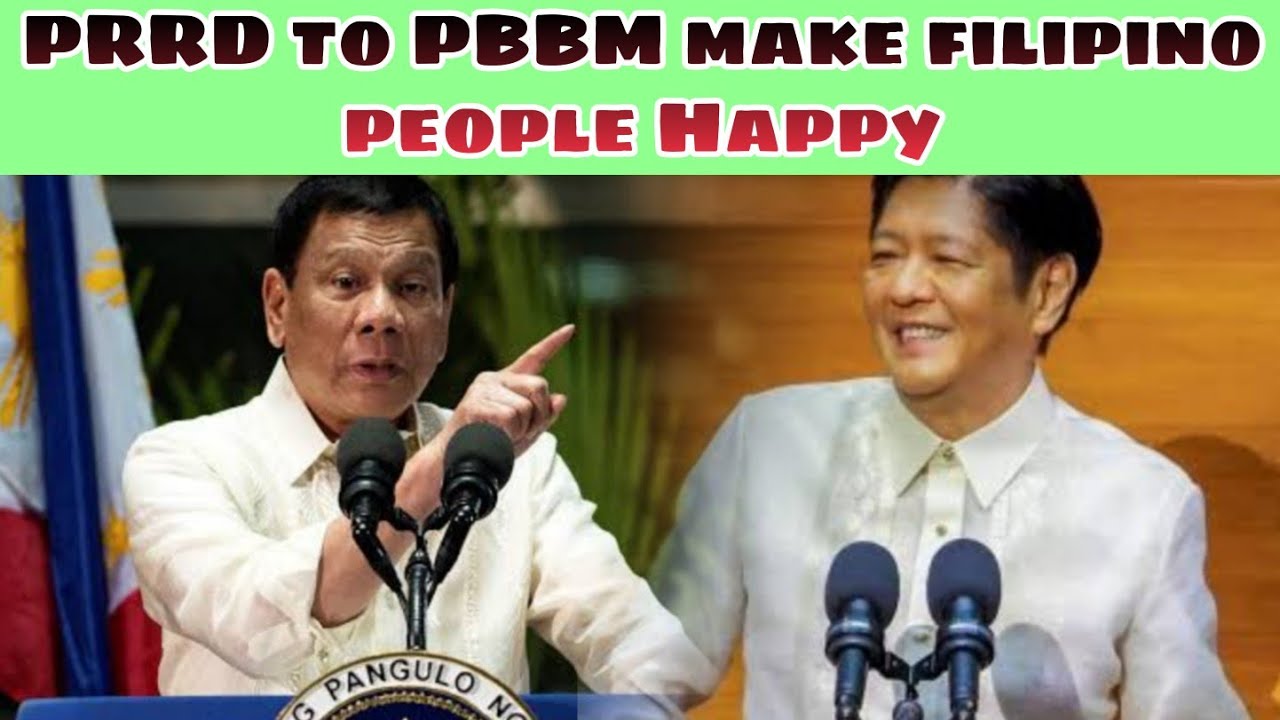 PRRD to PBBM Make Filipino People Happy - YouTube