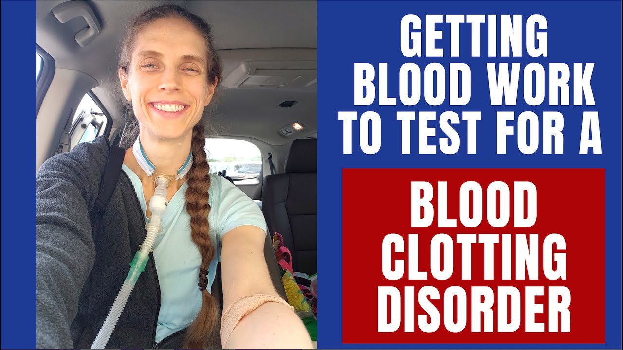 Getting Lab Work to Test for a Blood Clotting Disorder. A Day of ...