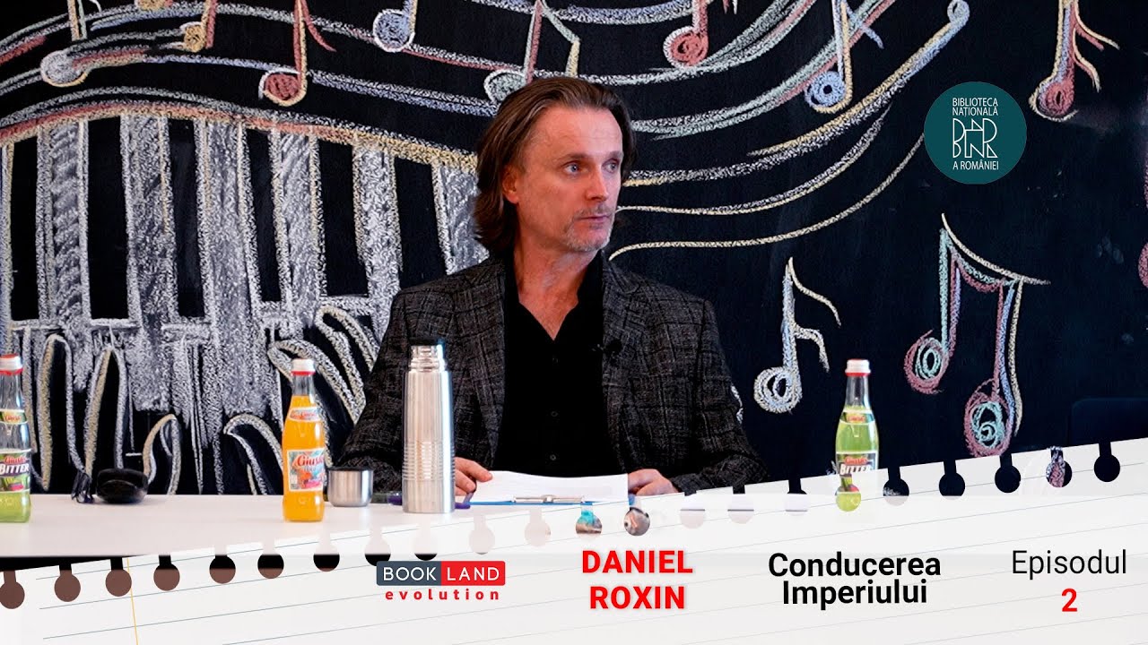 Daniel Roxin: Conducerea Imperiului (Episodul 2) - YouTube